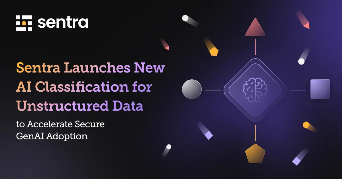 Sentra Launches Breakthrough Unstructured Data AI-Classification Capabilities